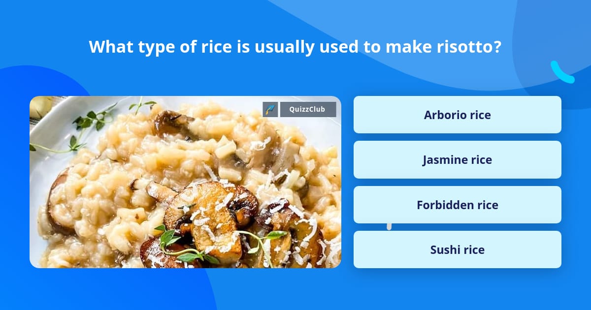 What type of rice is usually used to... | Trivia Questions | QuizzClub