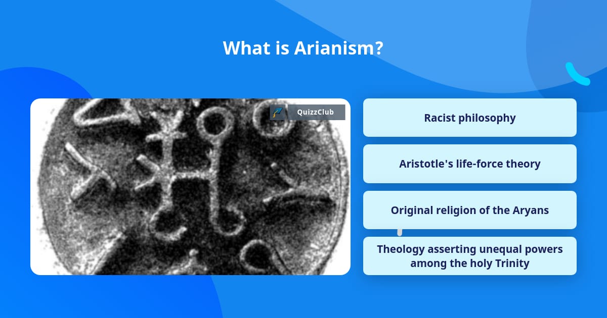 What is Arianism? | Trivia Answers | QuizzClub