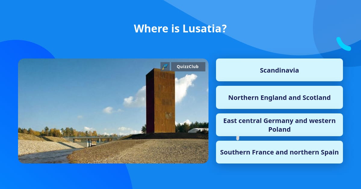 Where is Lusatia? | Trivia Answers | QuizzClub