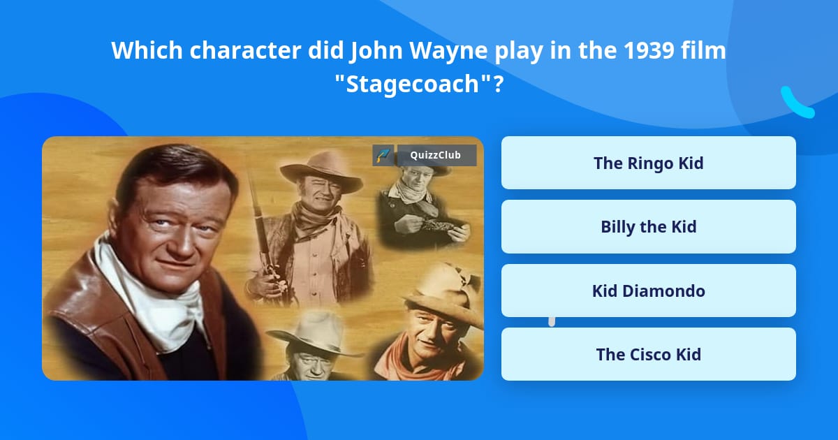 Which character did John Wayne play... | Trivia Questions | QuizzClub