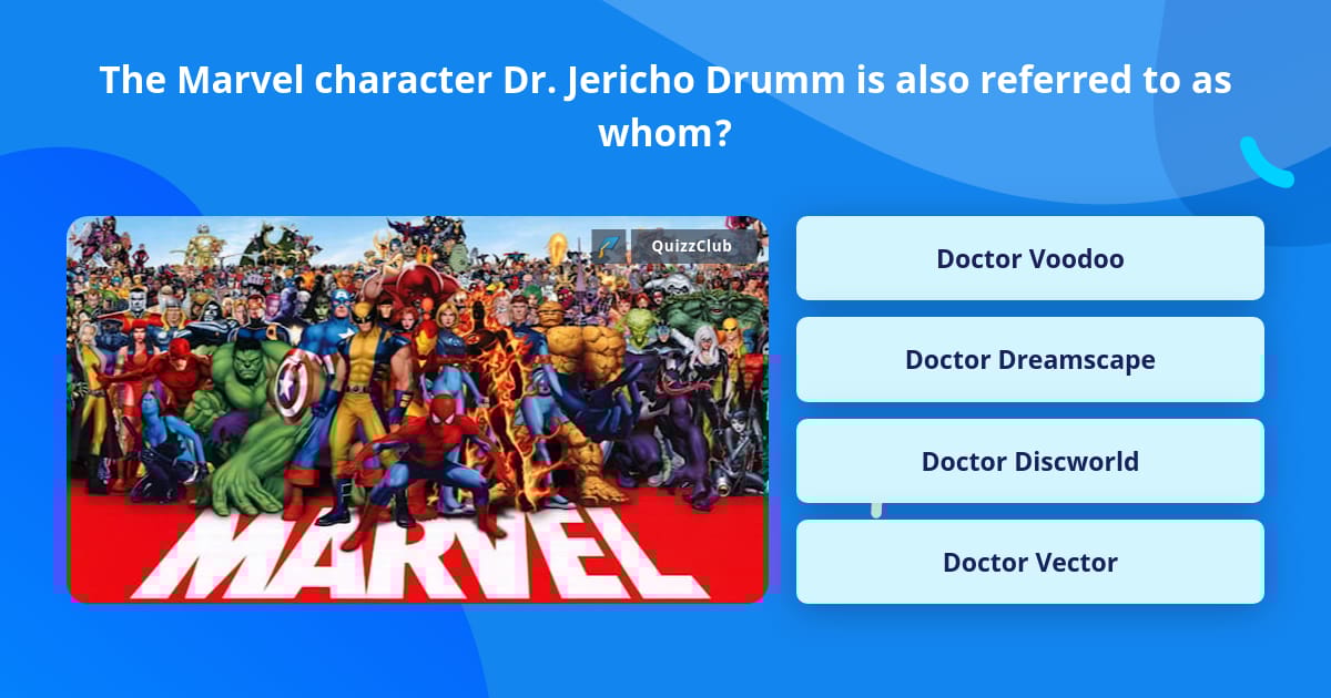 The Marvel character Dr. Jericho... | Trivia Questions | QuizzClub