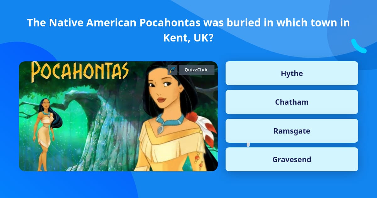 The Native American Pocahontas was... | Trivia Questions | QuizzClub