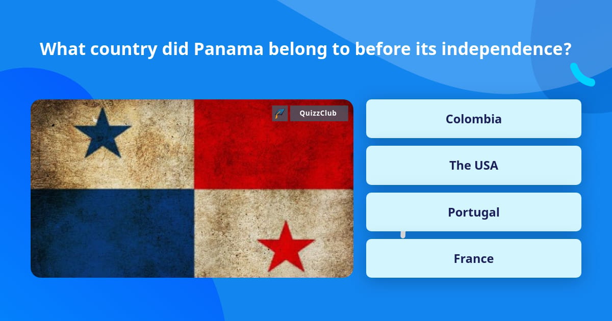 What country did Panama belong to... | Trivia Questions | QuizzClub