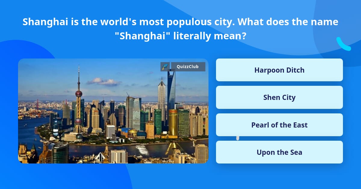 Shanghai is the world's most... | Trivia Questions | QuizzClub