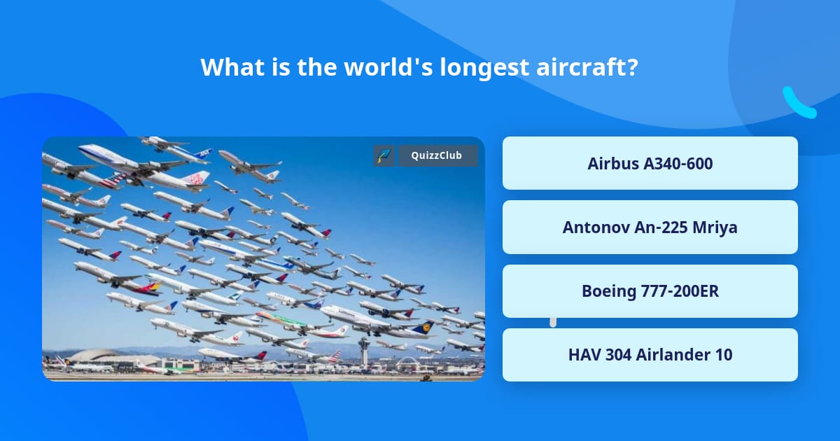 What is the world's longest aircraft? | Trivia Questions | QuizzClub