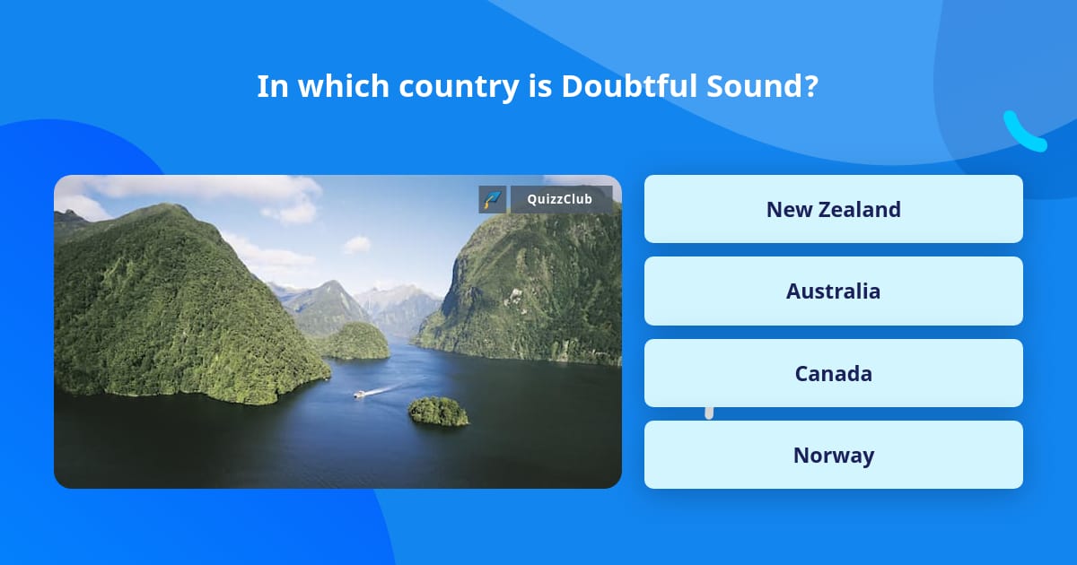 In which country is Doubtful Sound? | Trivia Questions | QuizzClub