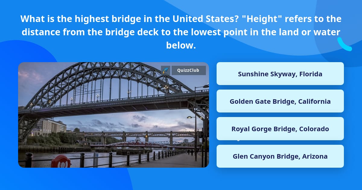 What is the highest bridge in the... | Trivia Answers | QuizzClub