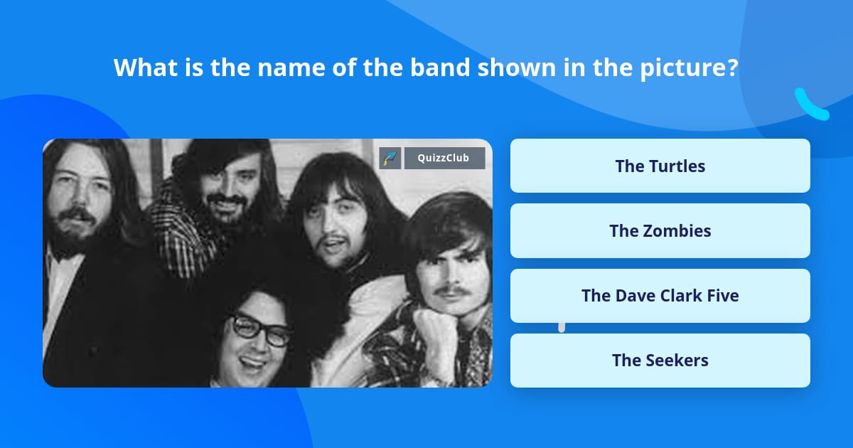 What is the name of the band shown... | Trivia Questions | QuizzClub