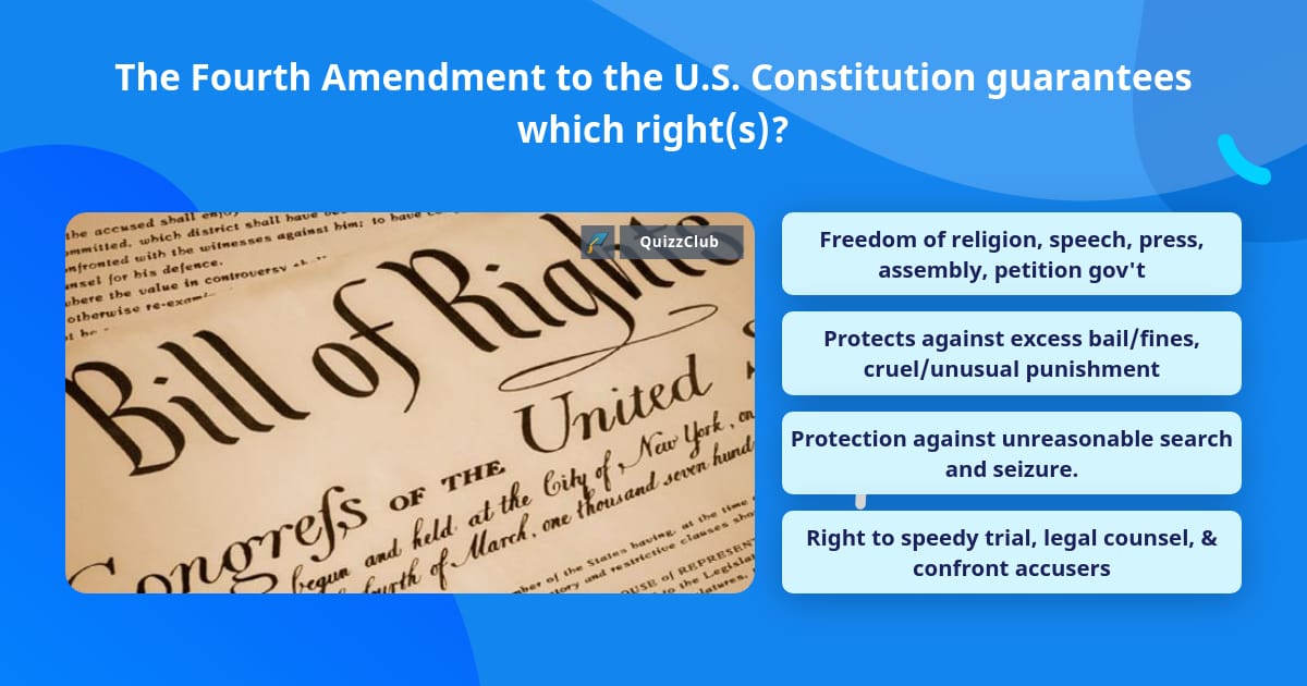 The Fourth Amendment to the U.S.... | Trivia Questions | QuizzClub