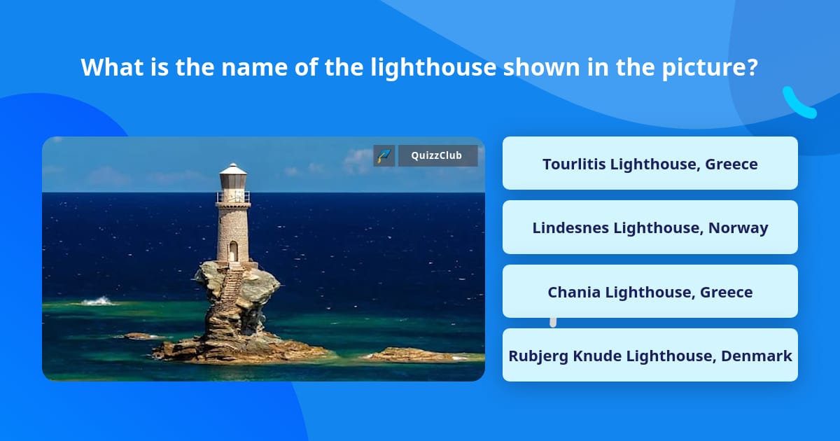 What is the name of the lighthouse... | Trivia Questions | QuizzClub