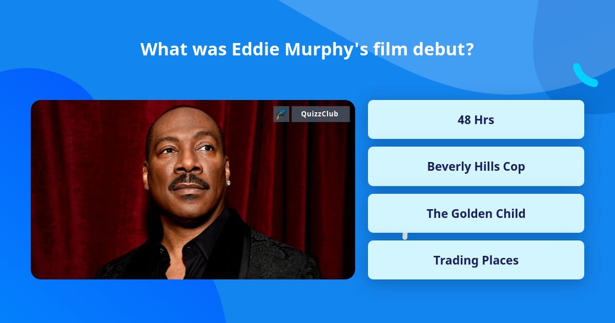What was Eddie Murphy's film debut? | Trivia Questions | QuizzClub