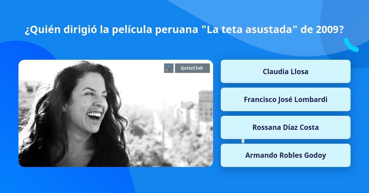 ¿Quién dirigió la película peruana... | Las Preguntas Trivia
