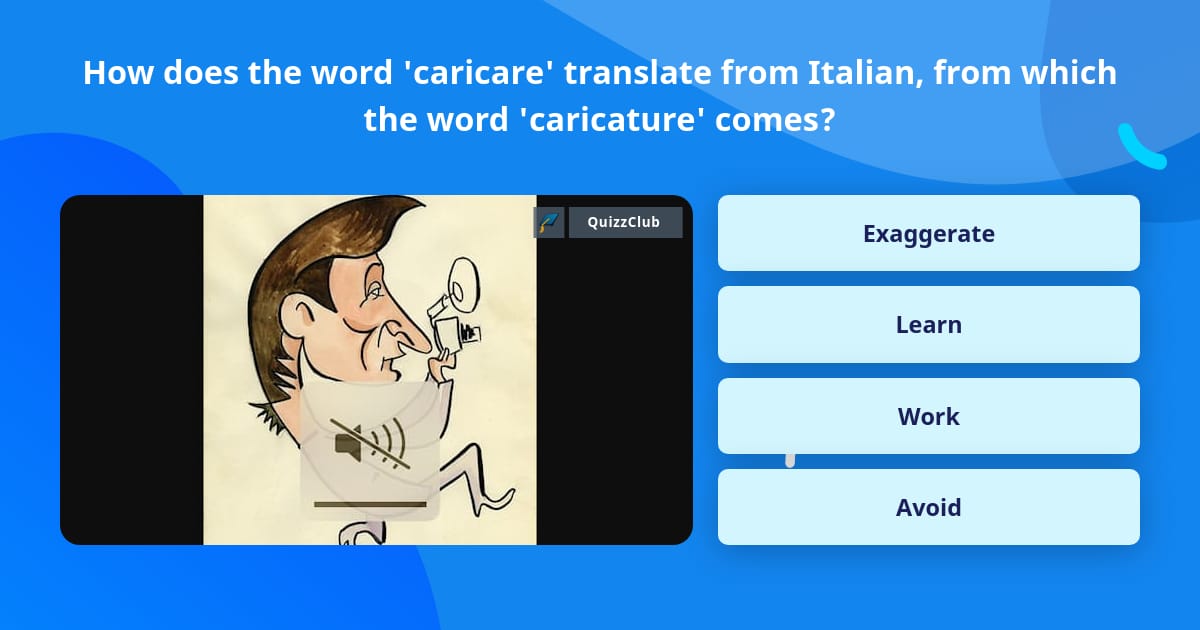 How does the word 'caricare'... | Trivia Questions | QuizzClub
