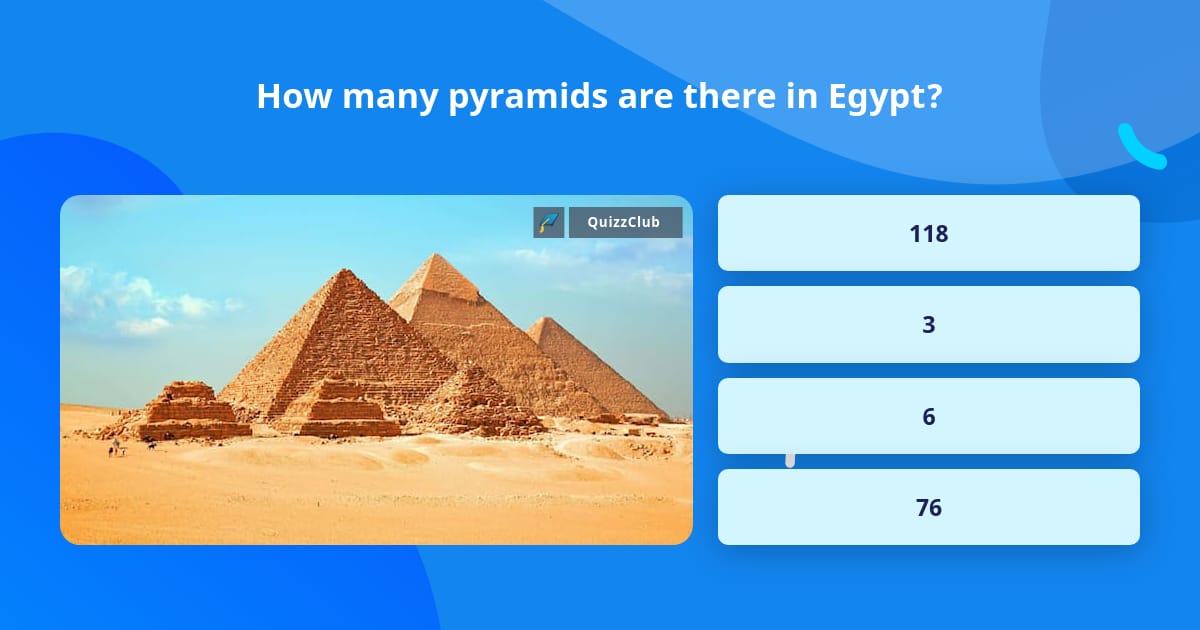 How many pyramids are there in Egypt? | Trivia Questions | QuizzClub