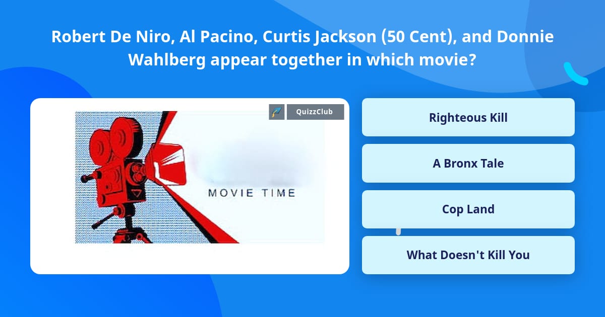 Robert De Niro, Al Pacino, Curtis... | Trivia Questions | QuizzClub