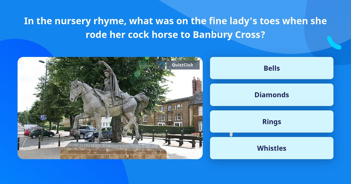 In the nursery rhyme, what was on... | Trivia Questions | QuizzClub