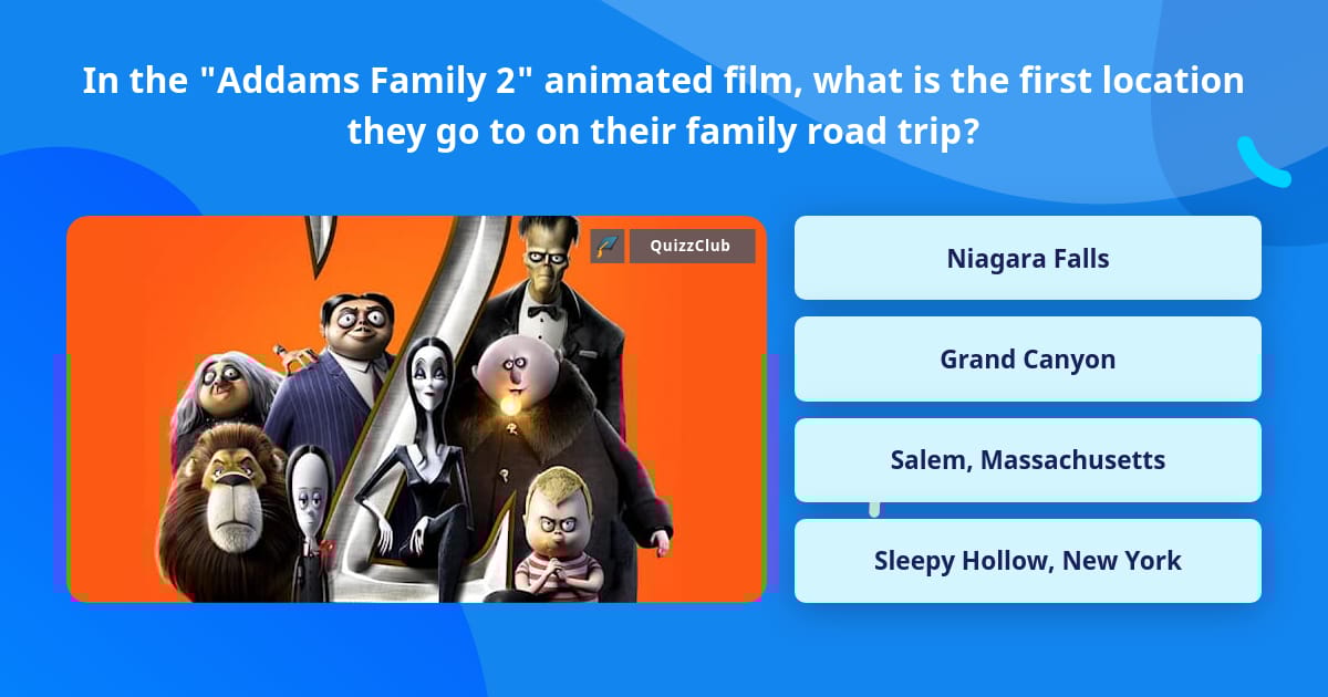 In the "Addams Family 2" animated... | Trivia Questions | QuizzClub