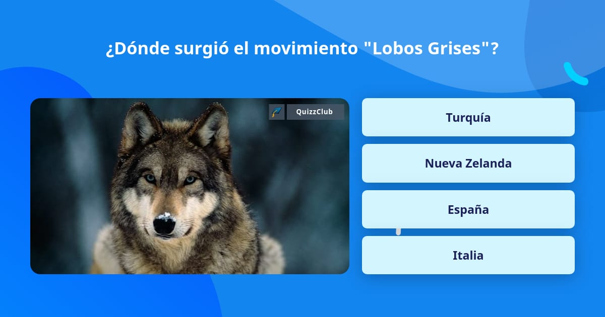 ¿Dónde surgió el movimiento "Lobos... | Las Preguntas Trivia