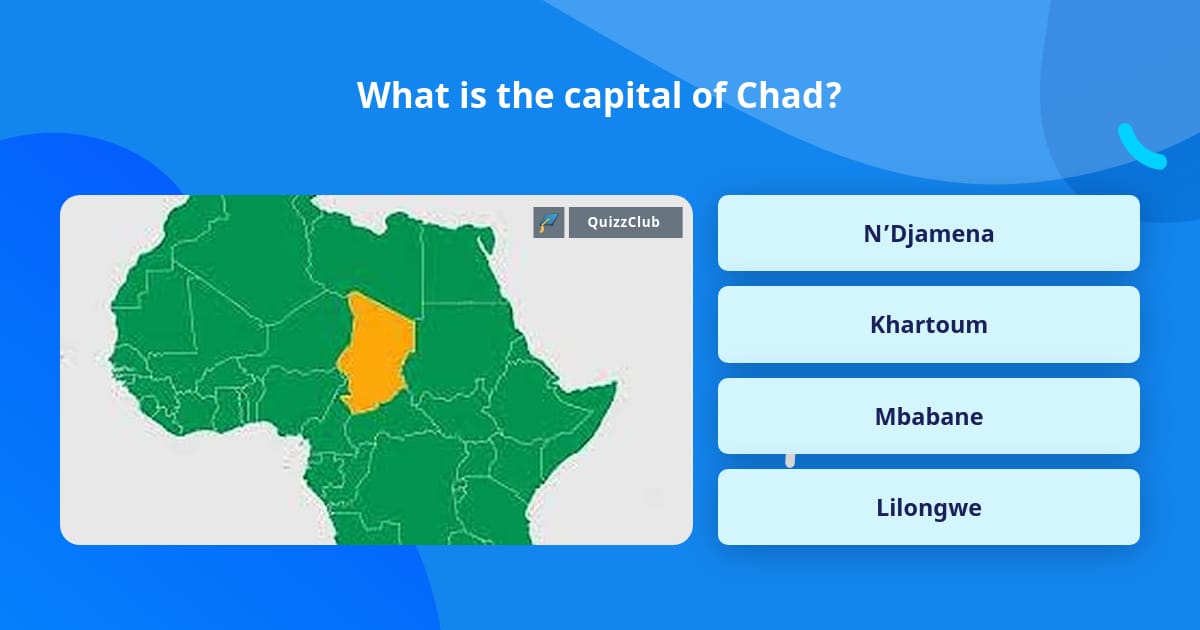 What is the capital of Chad? | Trivia Questions | QuizzClub