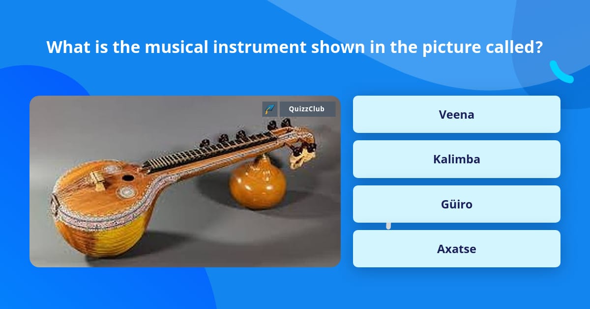 What is the musical instrument shown... | Trivia Questions | QuizzClub