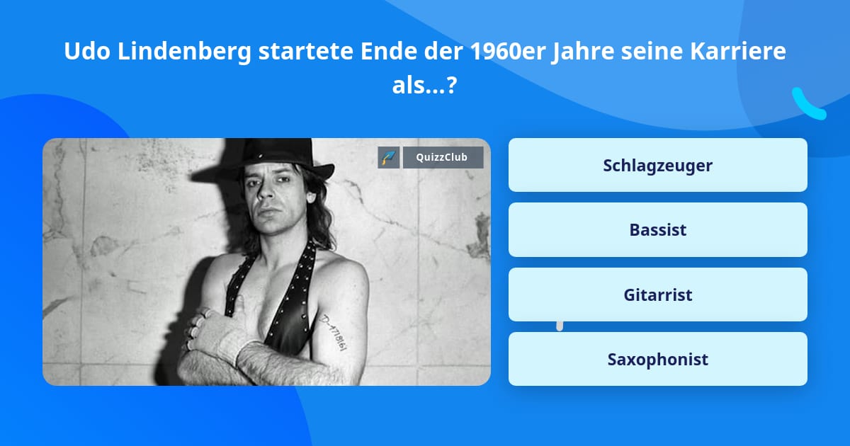 Udo Lindenberg startete Ende der... | Quizfragen | QuizzClub