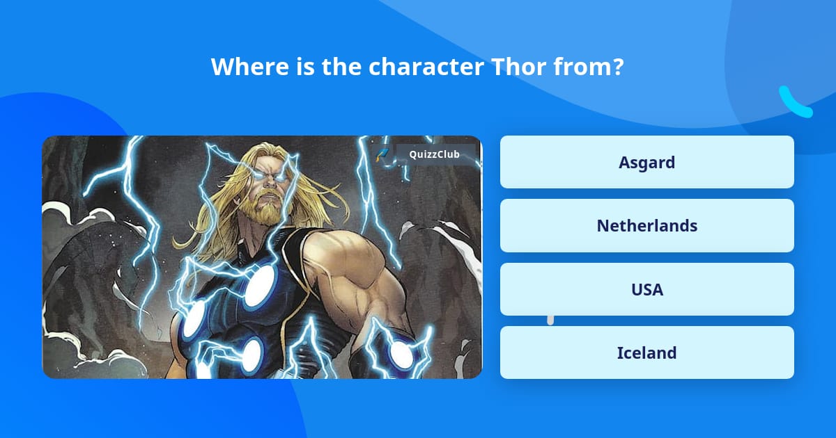 Where is the character Thor from? | Trivia Questions | QuizzClub