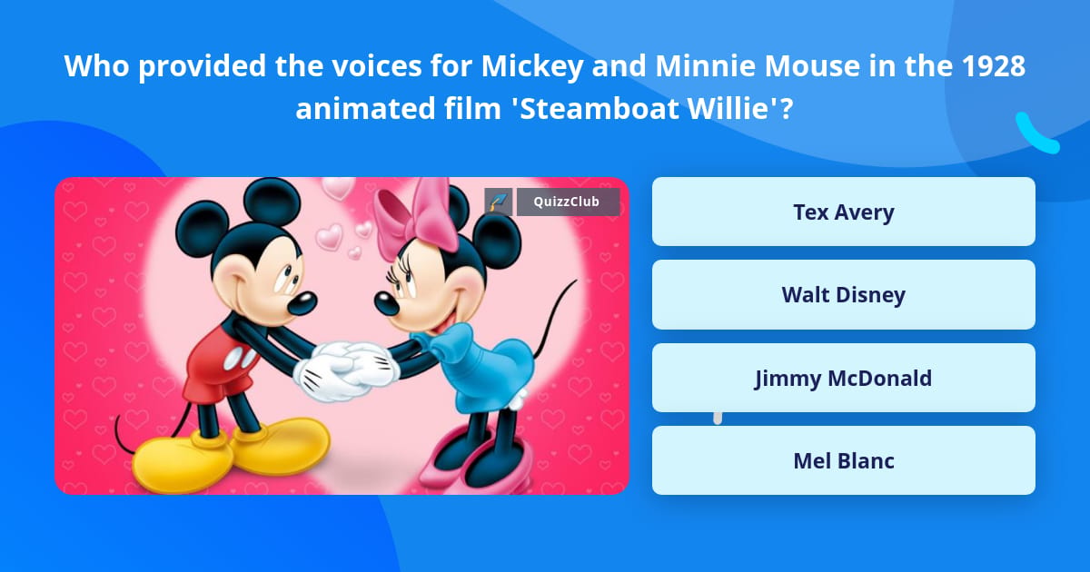 Who provided the voices for Mickey... | Trivia Questions | QuizzClub